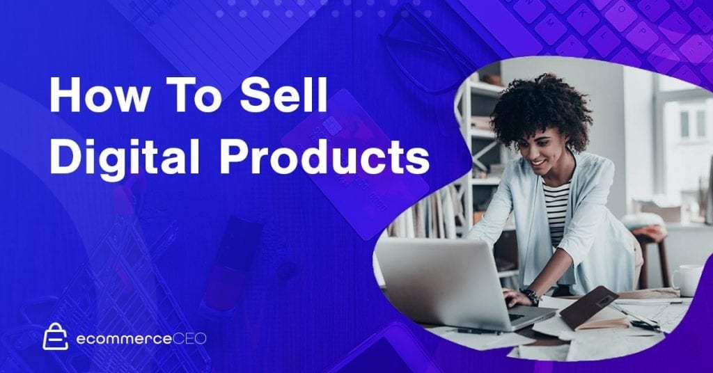 How to Sell Digital Products & Downloads (7 Ideas + Best Tools)