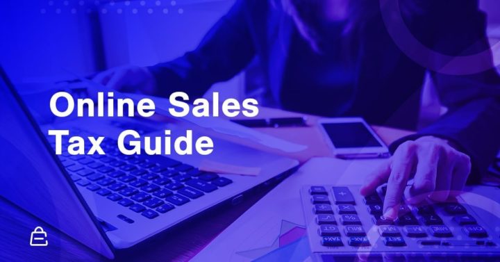 Online Sales Tax Guide By State for Ecommerce Sellers