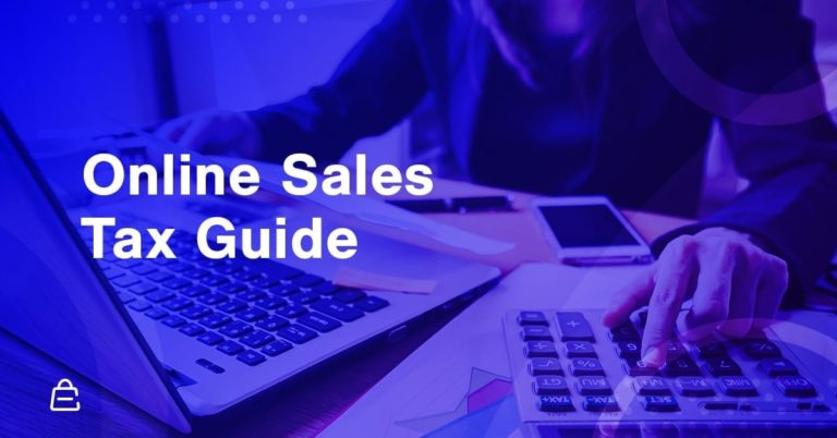 Online Sales Tax Guide By State for Ecommerce Sellers