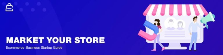 How to Start an Ecommerce Business: Guide & Launch Steps