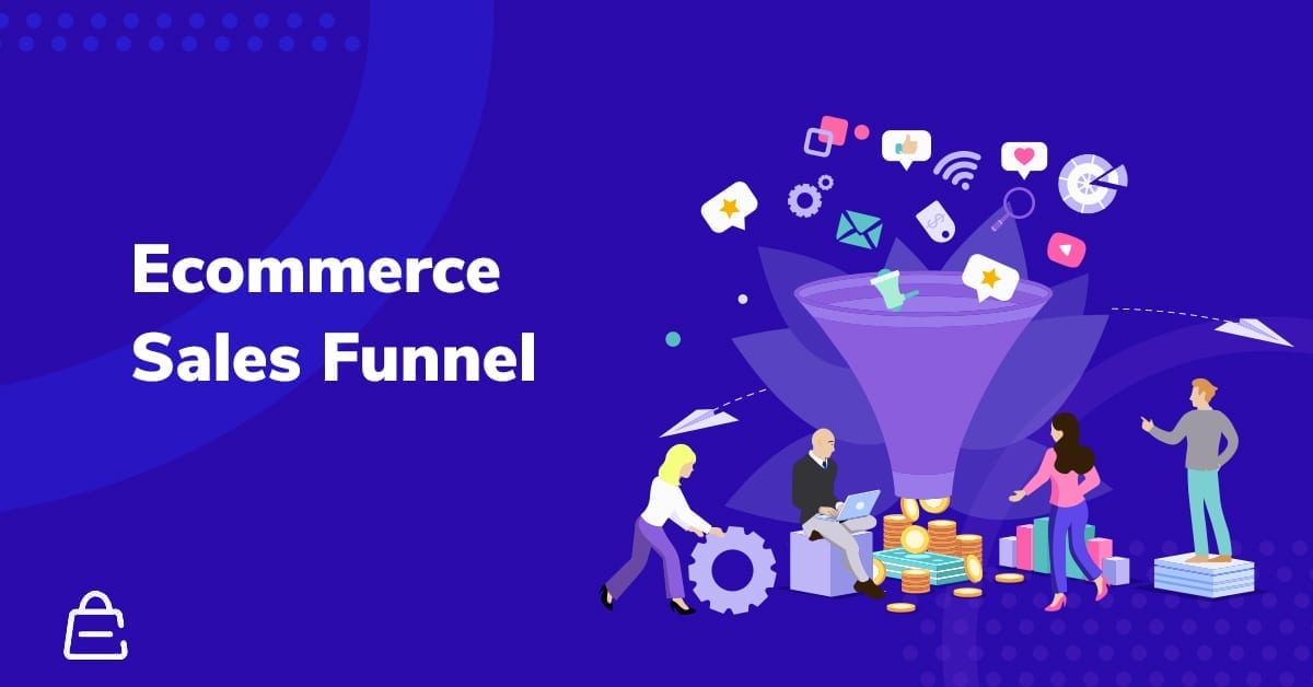 5 Ecommerce Sales Funnel Stages for Conversions [+ Examples]