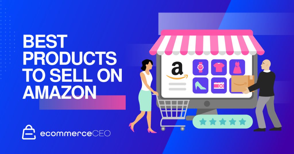 21 Best Products To Sell On Amazon In 2022