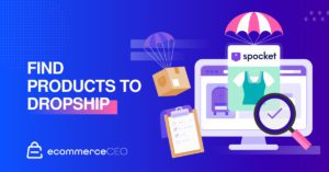 How to Find Dropshipping Products to Sell: 8 Easy Steps