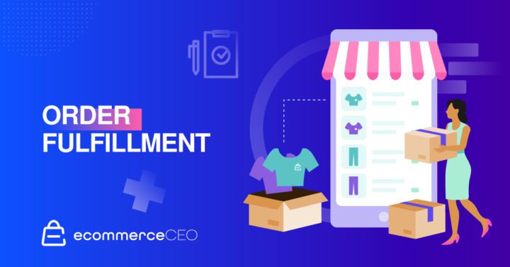 What Is Order Fulfillment? A Complete Guide To The Process