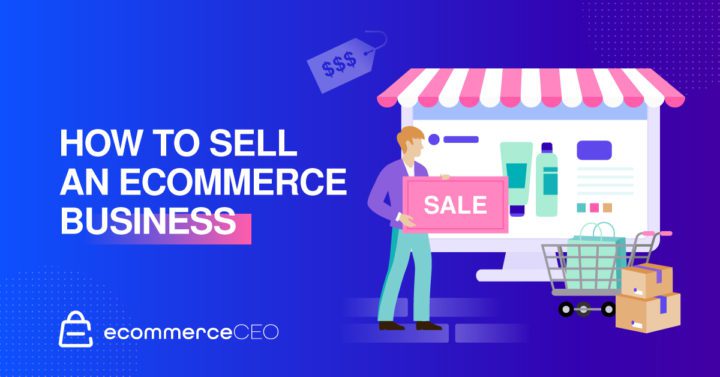 How to Sell Your Ecommerce Business for the Best Value in 2024