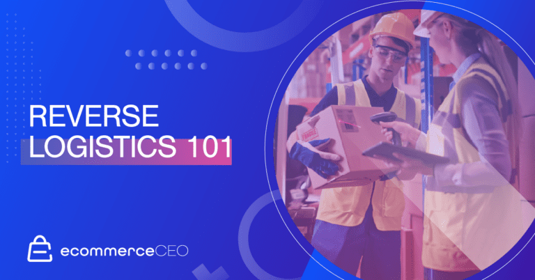 Reverse Logistics: Explained, Implemented, & Optimized